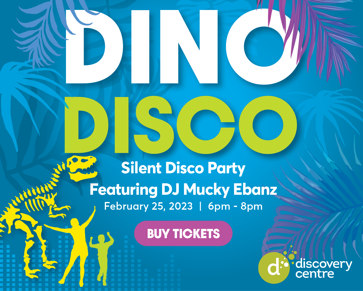 DINO DISCO: FAMILY STYLE - Discovery Centre